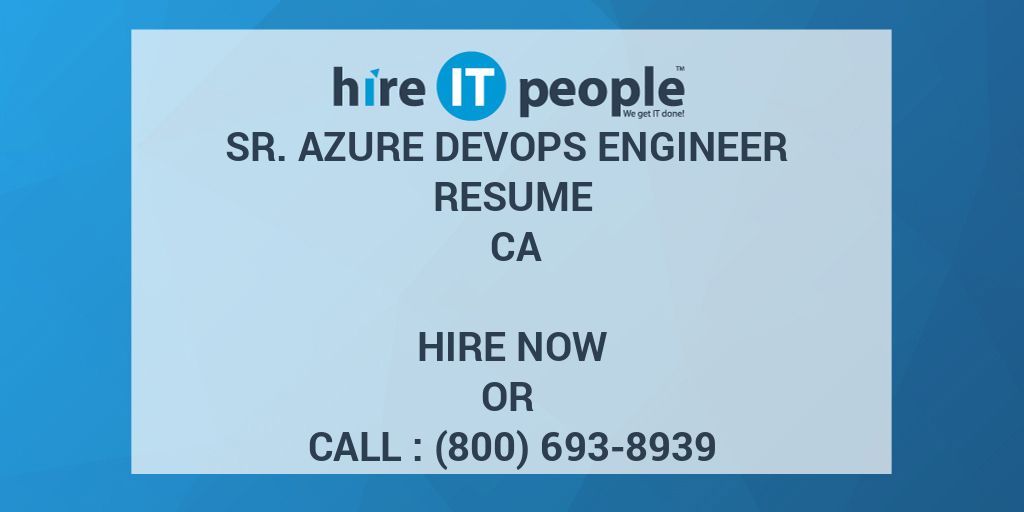 Sr. Azure DevOps Engineer Resume CA - Hire IT People - We get IT done