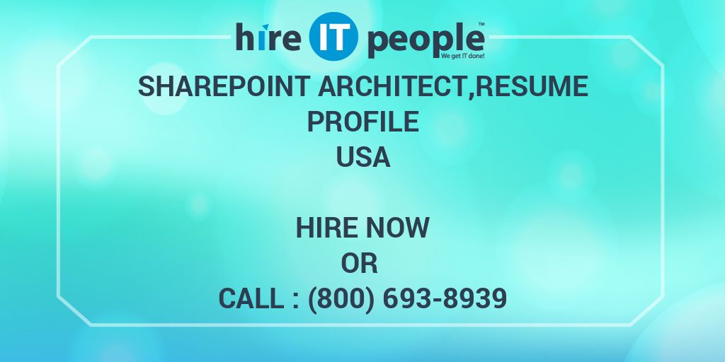 SharePoint Architect,resume profile - Hire IT People - We get IT done