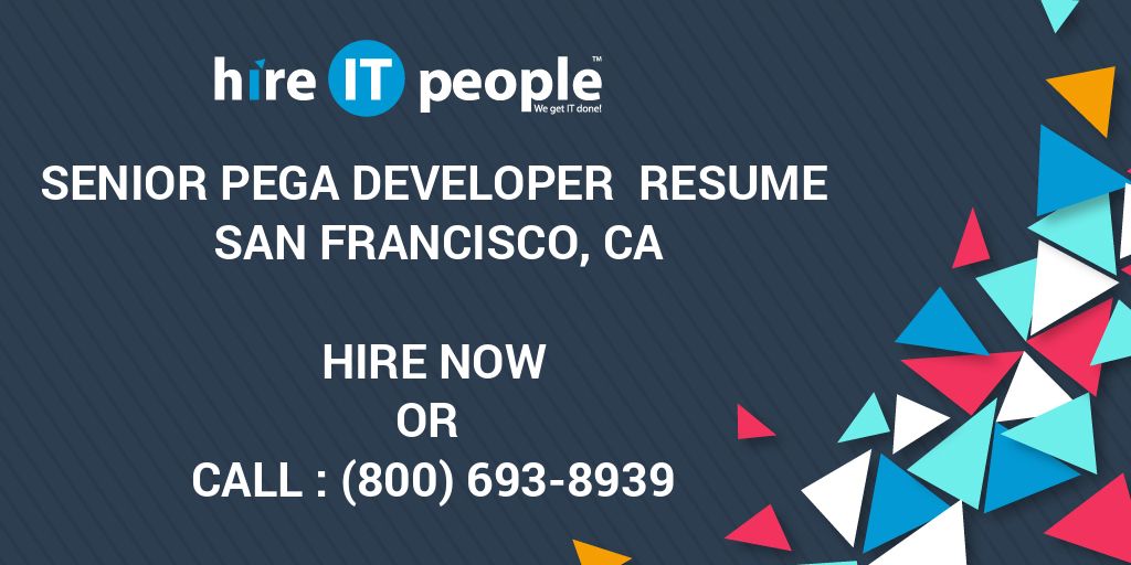 Senior PEGA Developer Resume San Francisco, CA - Hire IT People - We ...