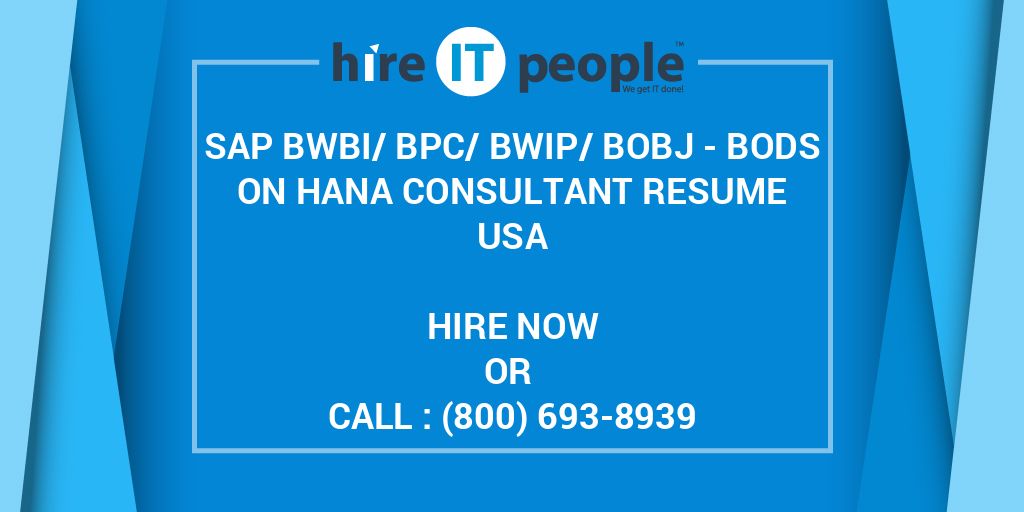 SAP BWBI/BPC/BWIP/BOBJ - BODS on HANA Consultant Resume - Hire IT ...