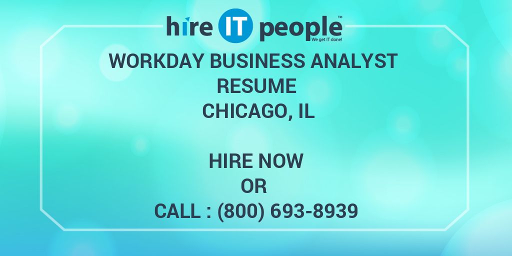 Workday Business Analyst Resume Chicago, IL - Hire IT People - We get ...