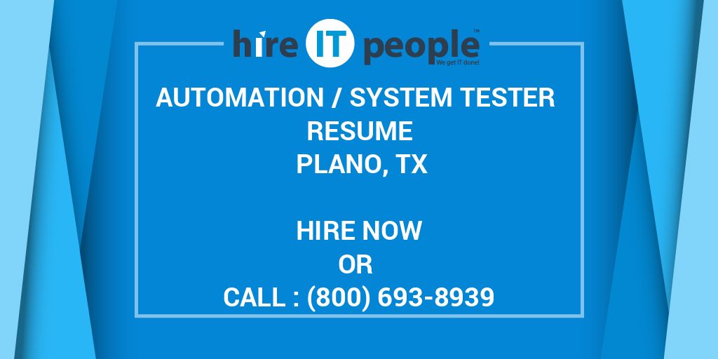 Automation /System Tester Resume Plano, TX - Hire IT People - We get IT ...