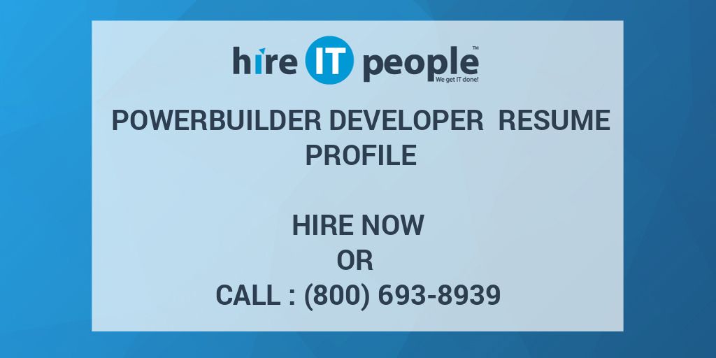 PowerBuilder Developer Resume Profile - Hire IT People - We get IT done