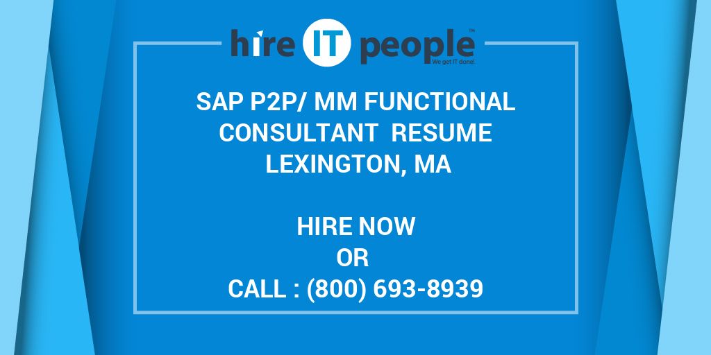 Sap P2P/MM Functional Consultant Resume Lexington, MA - Hire IT People ...