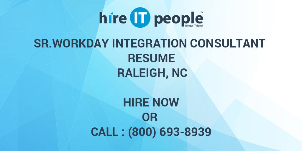 Sr.Workday Integration Consultant Resume Raleigh, NC - Hire IT People ...