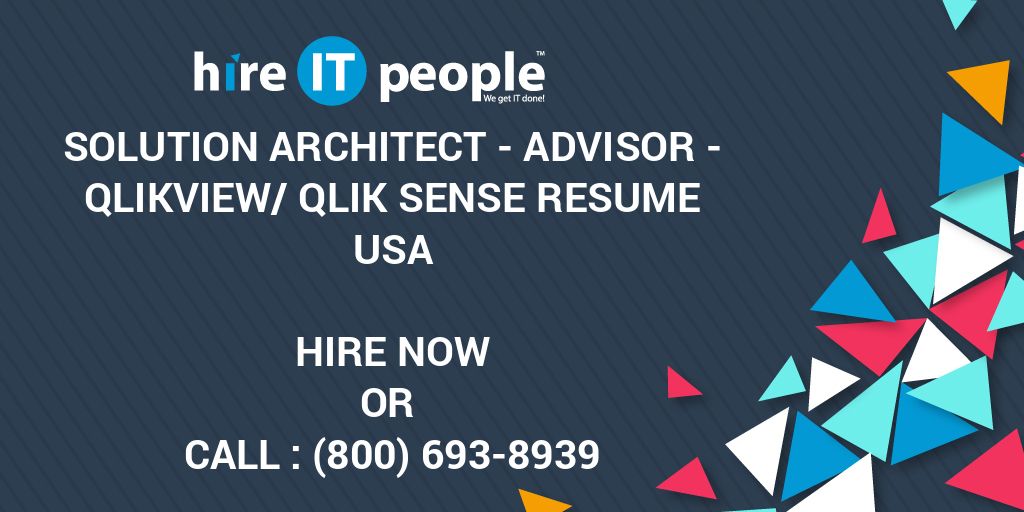 Solution Architect - Advisor - Qlikview/Qlik Sense Resume - Hire IT ...