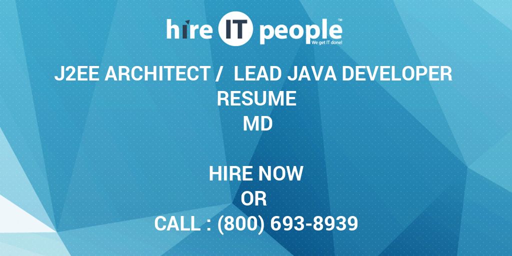 J2EE Architect / Lead Java Developer Resume MD - Hire IT People - We ...