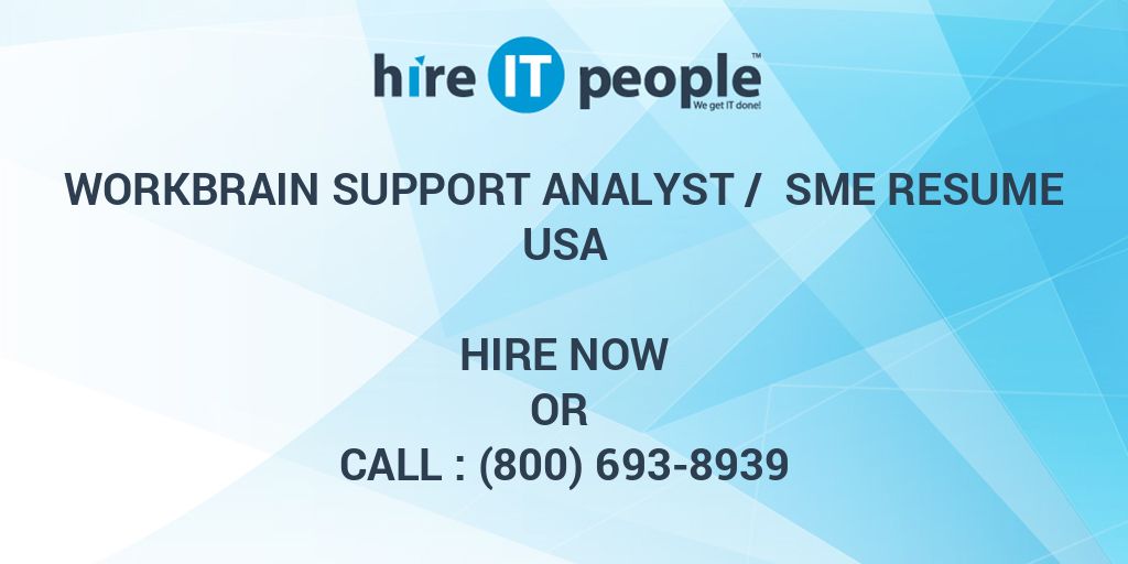 Workbrain Support Analyst / SME Resume - Hire IT People - We get IT done