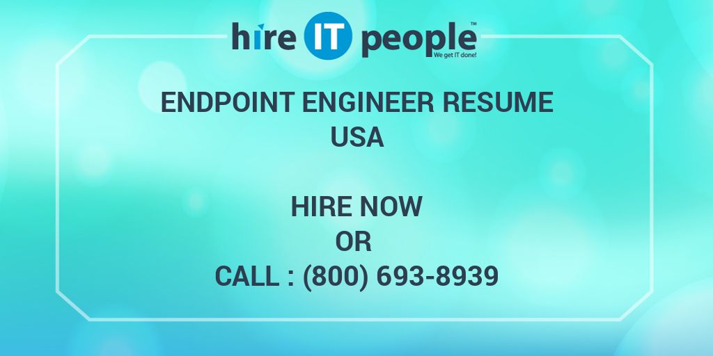 Endpoint Engineer Resume - Hire IT People - We get IT done