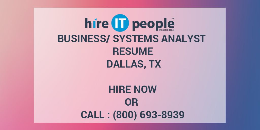 Business/Systems Analyst Resume Dallas, TX - Hire IT People - We get IT ...
