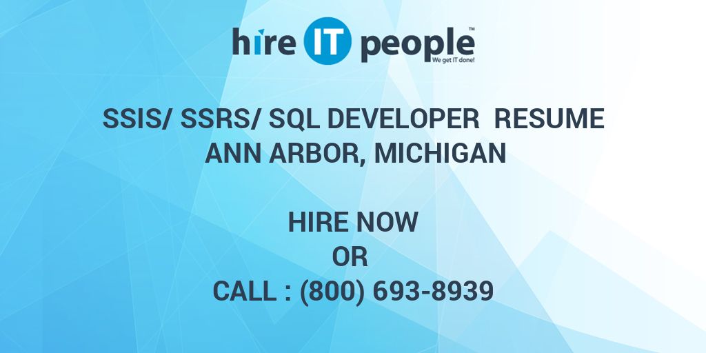 SSIS/SSRS/SQL Developer Resume Ann Arbor, Michigan - Hire IT People ...