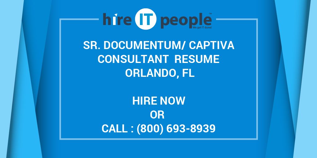 Sr. Documentum/Captiva Consultant Resume Orlando, FL - Hire IT People ...