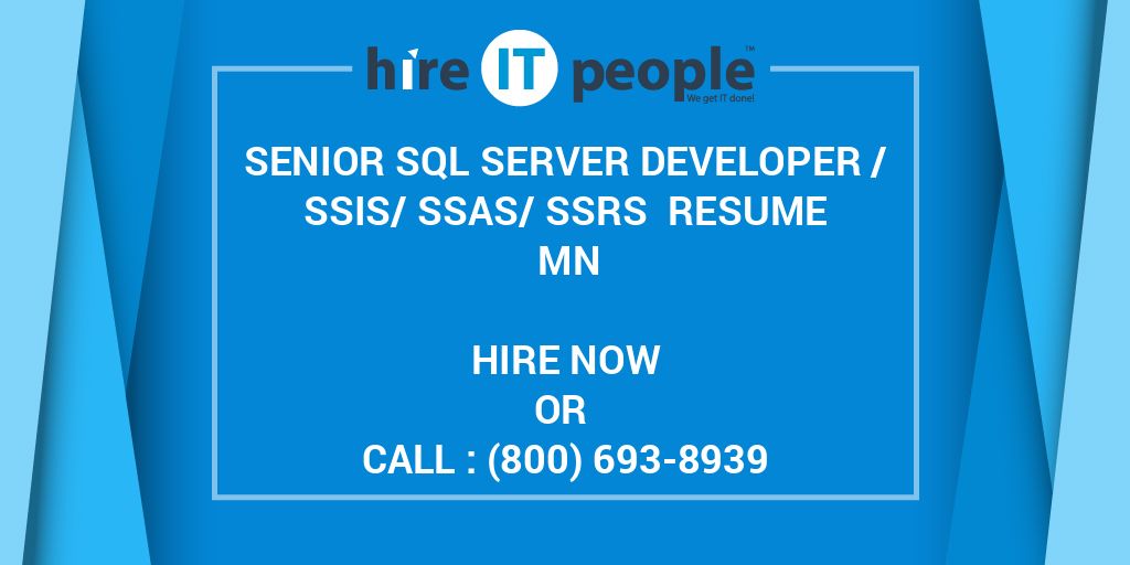 Senior SQL Server Developer /SSIS/SSAS/SSRS Resume MN - Hire IT People ...