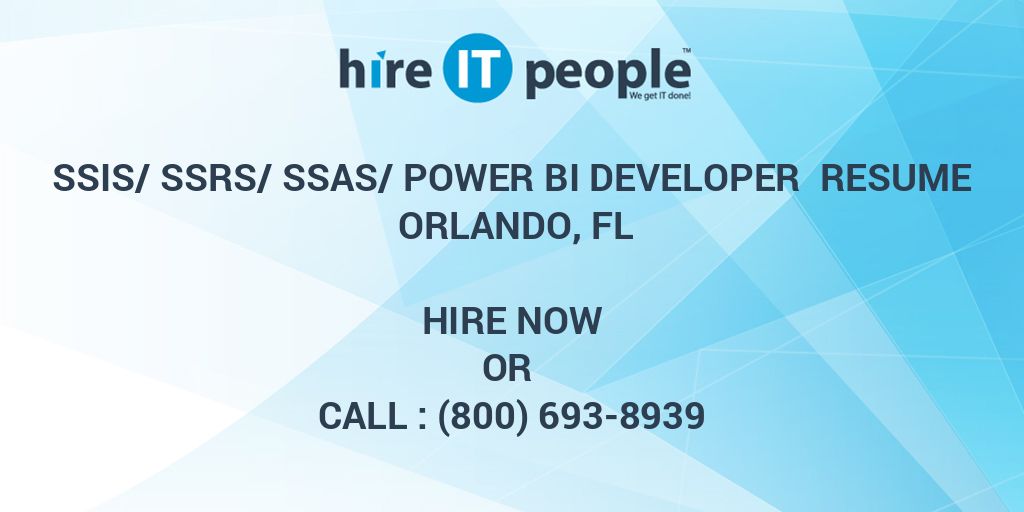 SSIS/SSRS/SSAS/Power BI Developer Resume Orlando, FL - Hire IT People ...