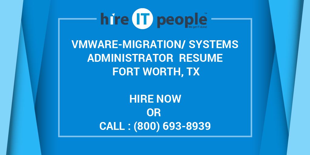 VMware-Migration/Systems Administrator Resume Fort Worth, TX - Hire IT ...