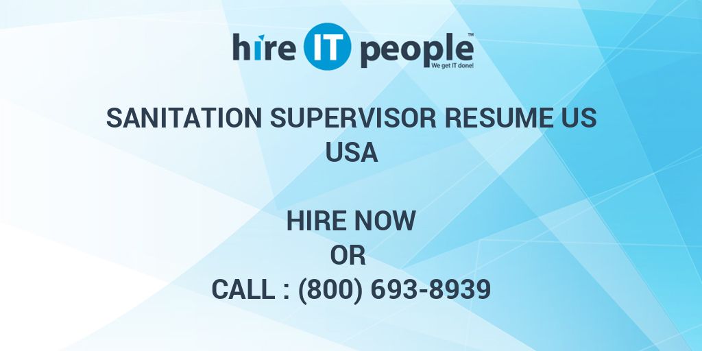 Sanitation Supervisor RESUME US - Hire IT People - We get IT done