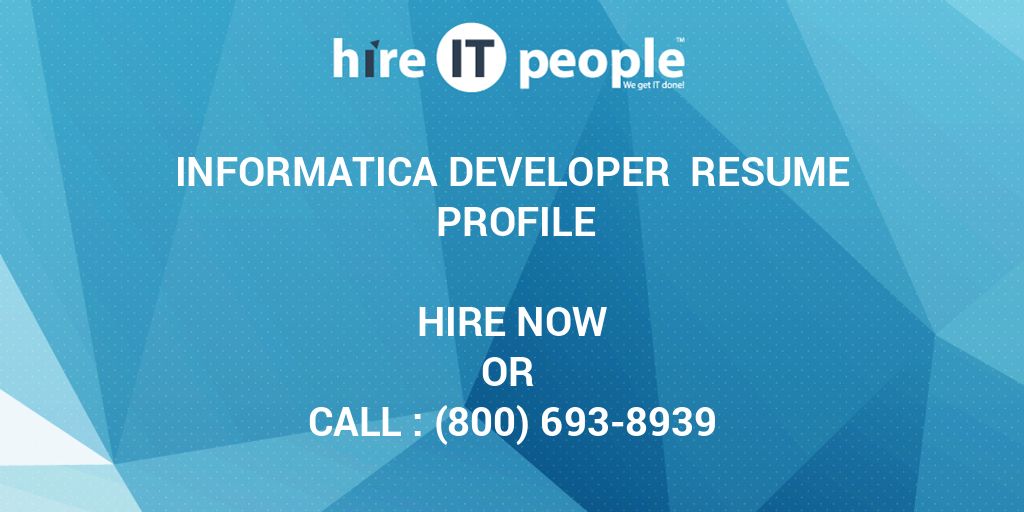 Informatica Developer Resume Profile - Hire IT People - We get IT done