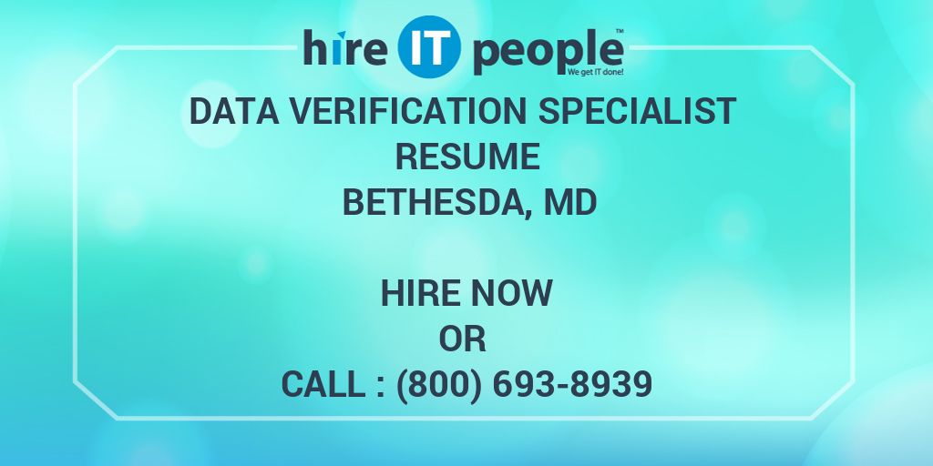Data Verification Specialist Resume Bethesda, MD - Hire IT People - We ...