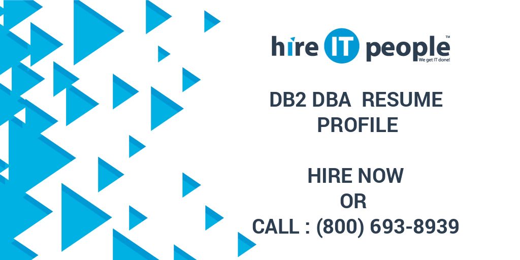 DB2 DBA Resume Profile - Hire IT People - We get IT done