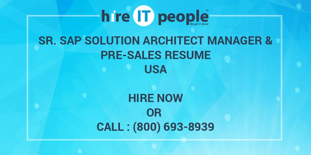 Sr. SAP Solution Architect Manager & Pre-Sales Resume - Hire IT People ...