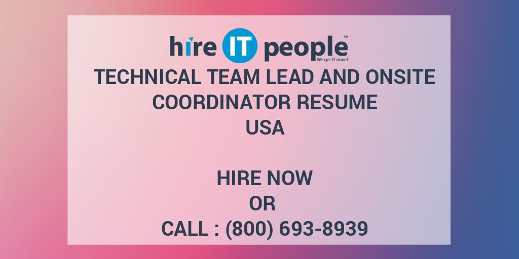 Technical Team Lead and Onsite Coordinator Resume - Hire IT People - We ...