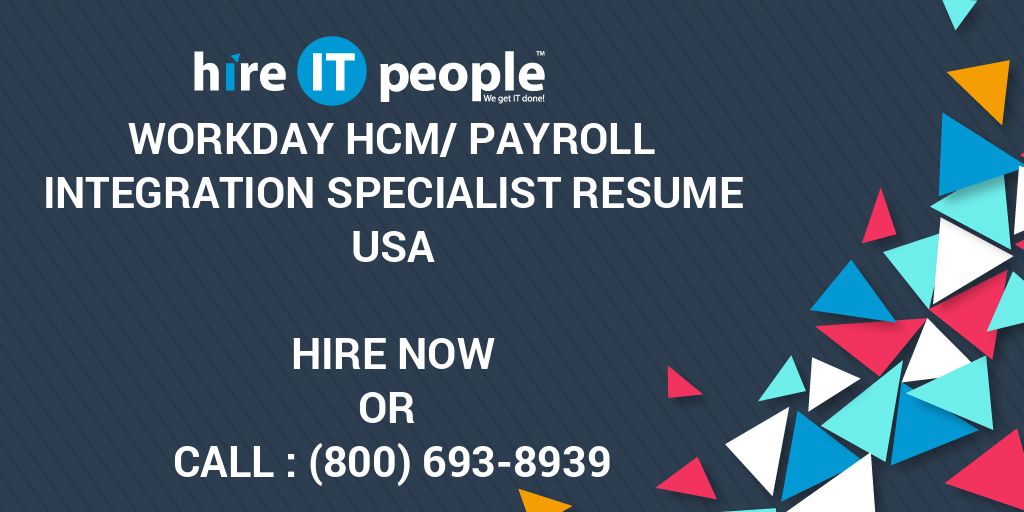 Workday HCM/Payroll Integration Specialist Resume - Hire IT People - We ...
