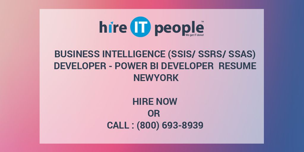 Business Intelligence (SSIS/SSRS/SSAS) Developer - Power BI Developer ...