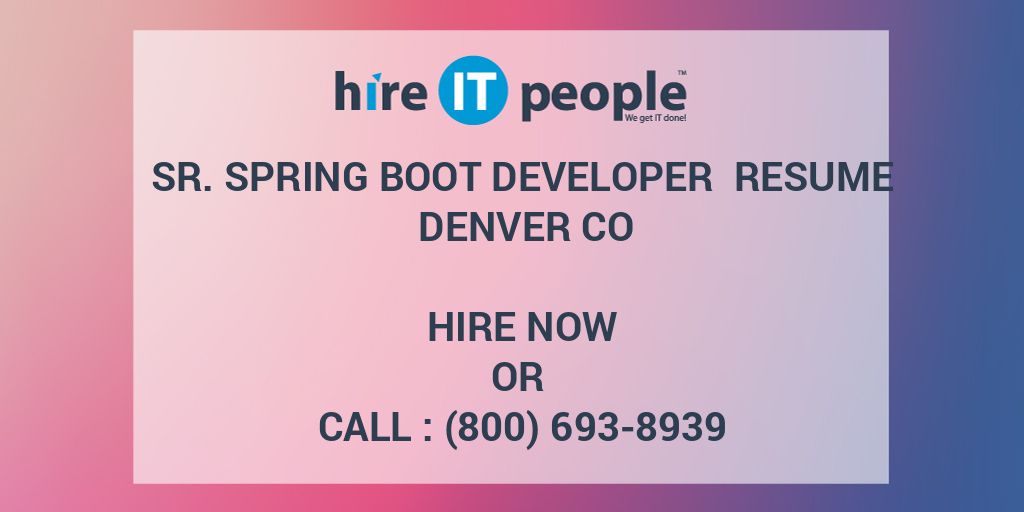 SR. Spring Boot Developer Resume Denver CO - Hire IT People - We get IT ...