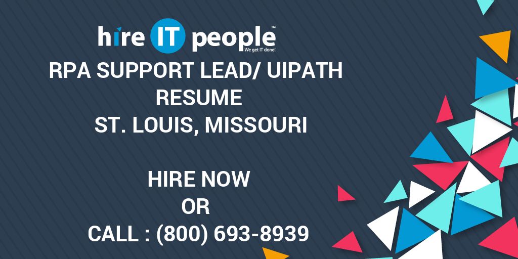 RPA Support Lead/UIPath Resume St. louis, Missouri - Hire IT People ...