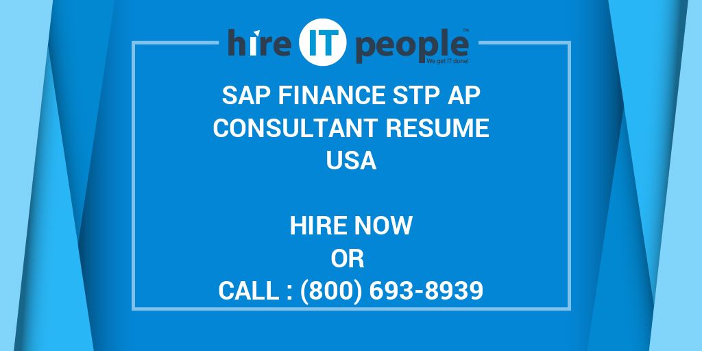 SAP Finance STP AP Consultant Resume - Hire IT People - We get IT done