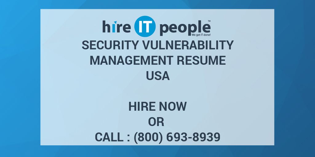 Security Vulnerability Management Resume - Hire IT People - We get IT done