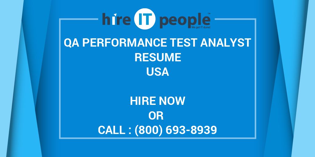 QA Performance Test Analyst Resume - Hire IT People - We get IT done