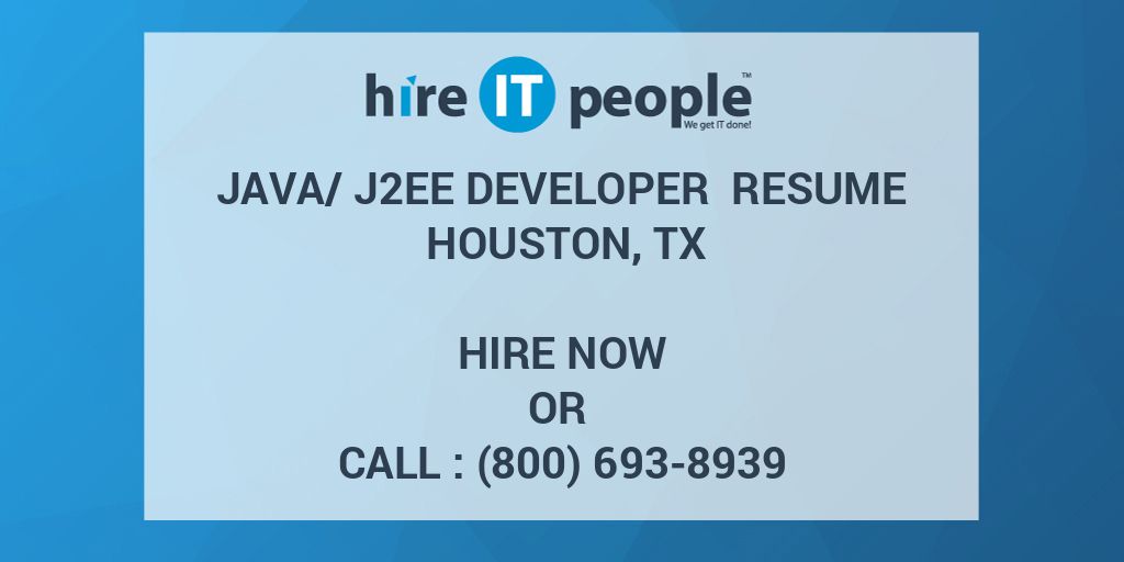 Java/J2EE Developer Resume Houston, TX - Hire IT People - We get IT done