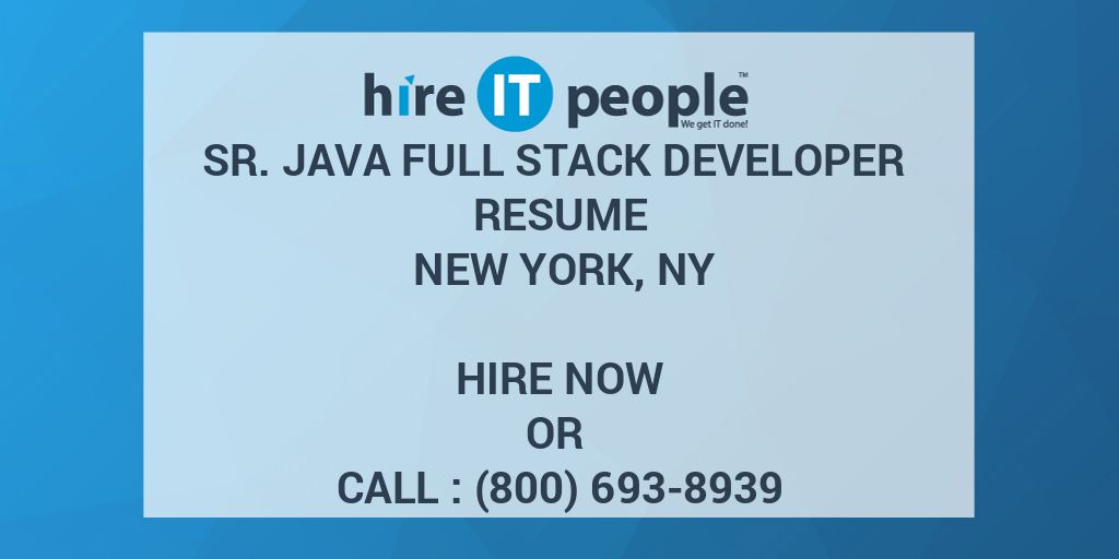 Sr. Java Full Stack Developer Resume New York, NY - Hire IT People - We get IT done
