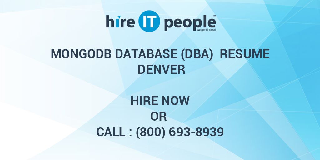 MongoDB Database (DBA) Resume Denver - Hire IT People - We get IT done