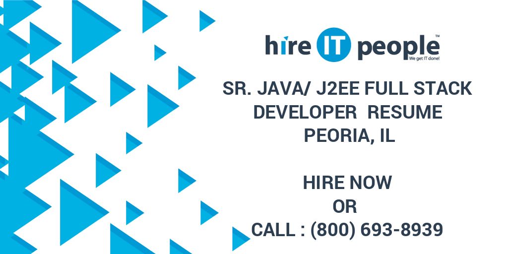 Sr. JAVA/J2EE FULL STACK Developer Resume Peoria, IL - Hire IT People ...