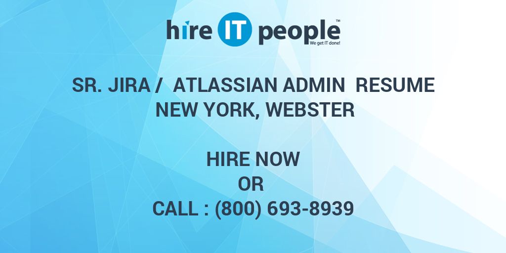 Sr. Jira / Atlassian Admin Resume New york, Webster - Hire IT People ...