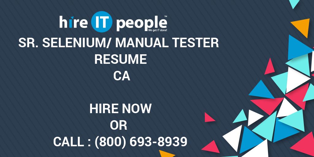 Sr. Selenium/Manual Tester Resume CA - Hire IT People - We get IT done