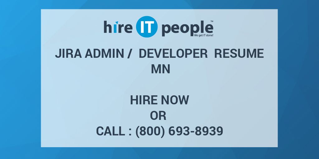 JIRA Admin / Developer Resume MN - Hire IT People - We get IT done