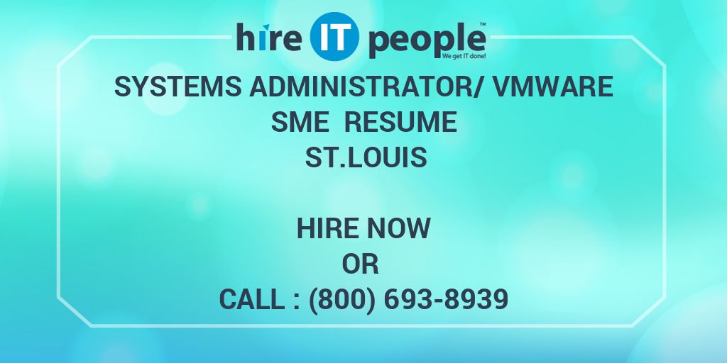 Systems Administrator/VMware SME Resume St.Louis - Hire IT People - We ...