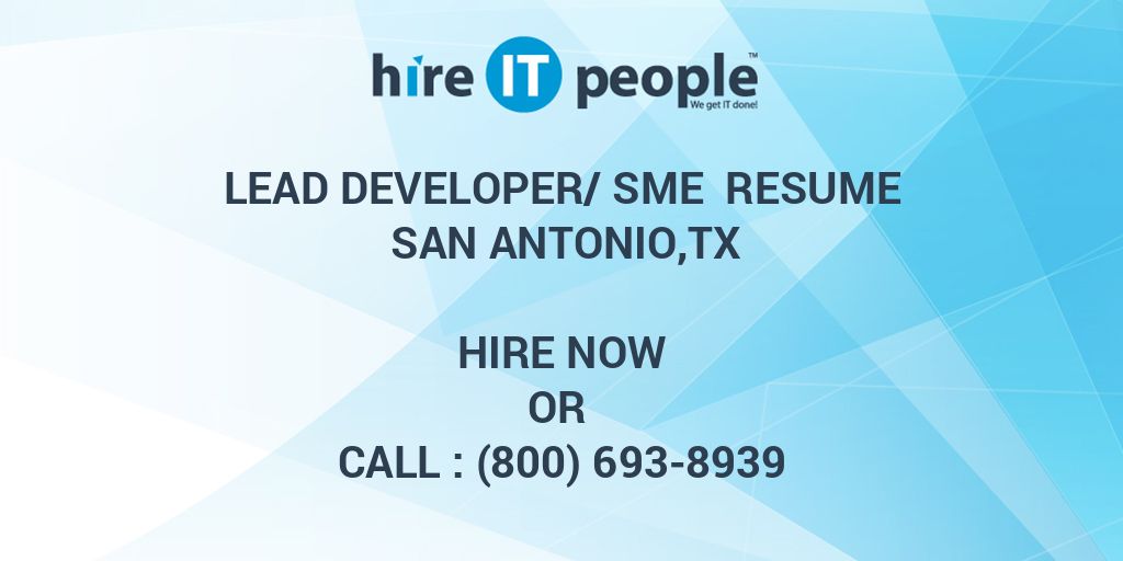 Lead Developer/SME Resume San Antonio,Tx - Hire IT People - We get IT done