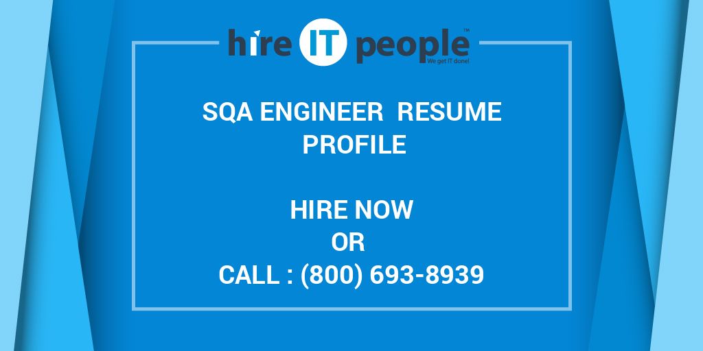 SQA Engineer Resume Profile - Hire IT People - We get IT done