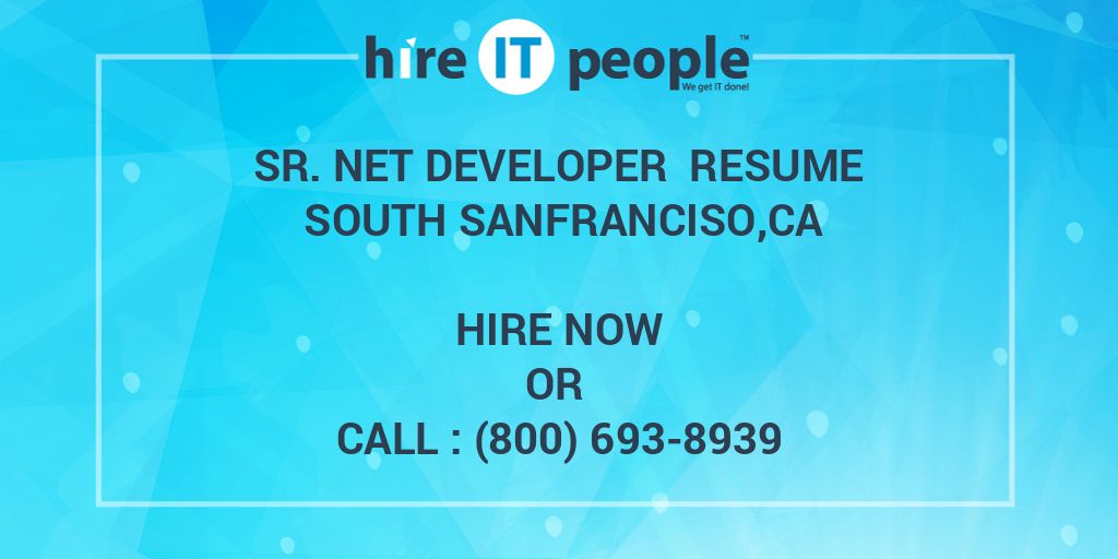 Sr. Net Developer Resume South Sanfranciso,CA - Hire IT People - We get ...