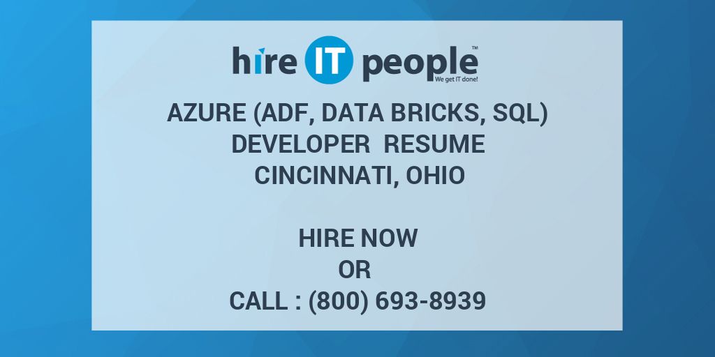 Azure (ADF, Data Bricks, SQL) Developer Resume Cincinnati, Ohio - Hire ...