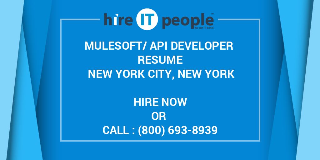 MuleSoft/API Developer Resume New York City, New York - Hire IT People ...