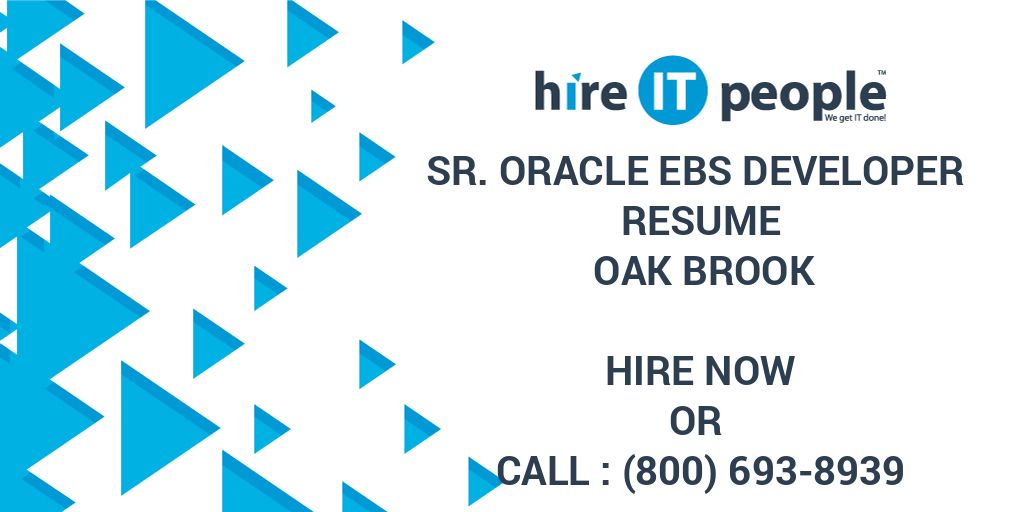 Sr. Oracle EBS Developer Resume Oak Brook - Hire IT People - We get IT done