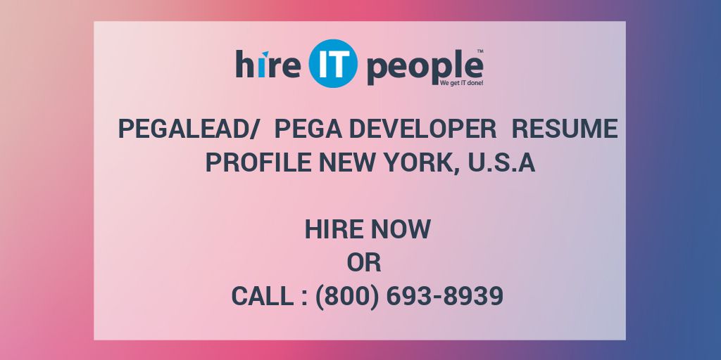 PegaLead/ Pega Developer Resume Profile New York, U.S.A - Hire IT ...