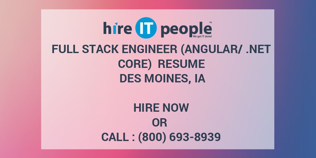 Full Stack Engineer (Angular/.Net Core) Resume Des Moines, IA - Hire IT ...