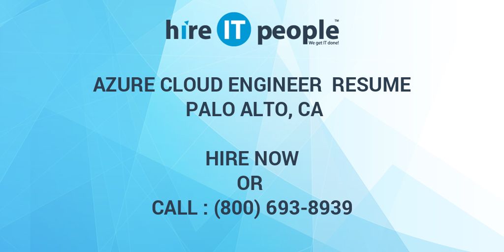 Azure Cloud Engineer Resume Palo Alto, CA - Hire IT People - We get IT done