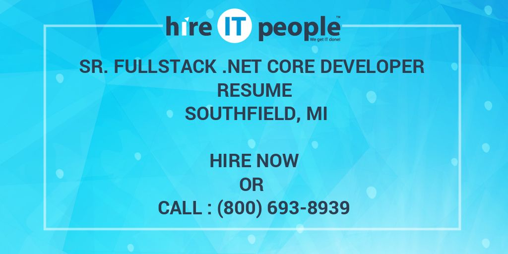 Sr. Fullstack .Net Core Developer Resume Southfield, MI - Hire IT People - We get IT done